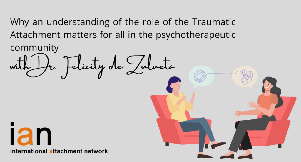 Why an understanding of the role of the Traumatic Attachment matters ...